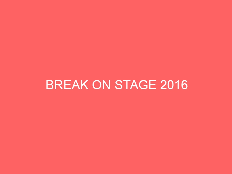 Break On Stage 2016 - Breathless Dance Center